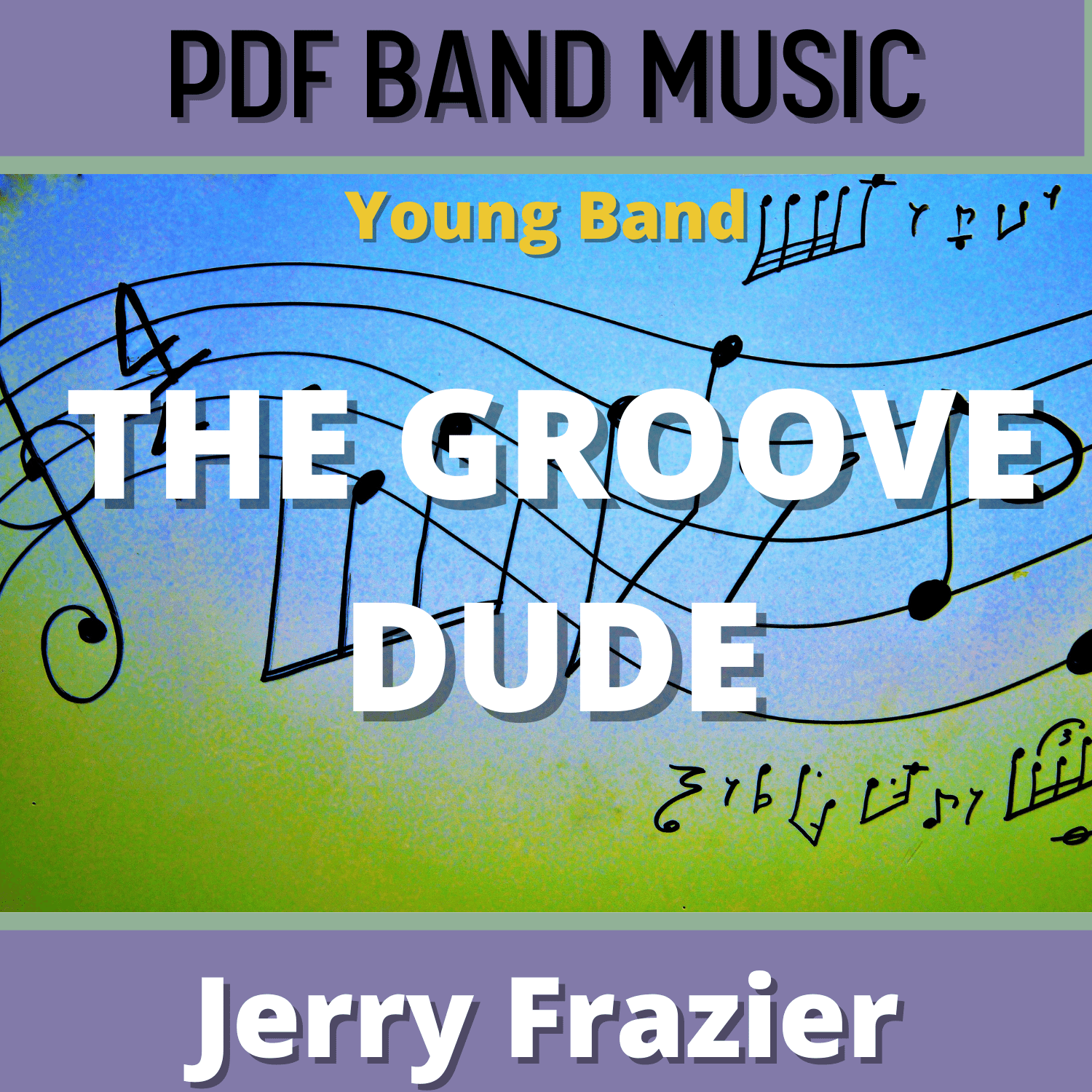 The Groove Dude - PDF Band Music- Grade 1